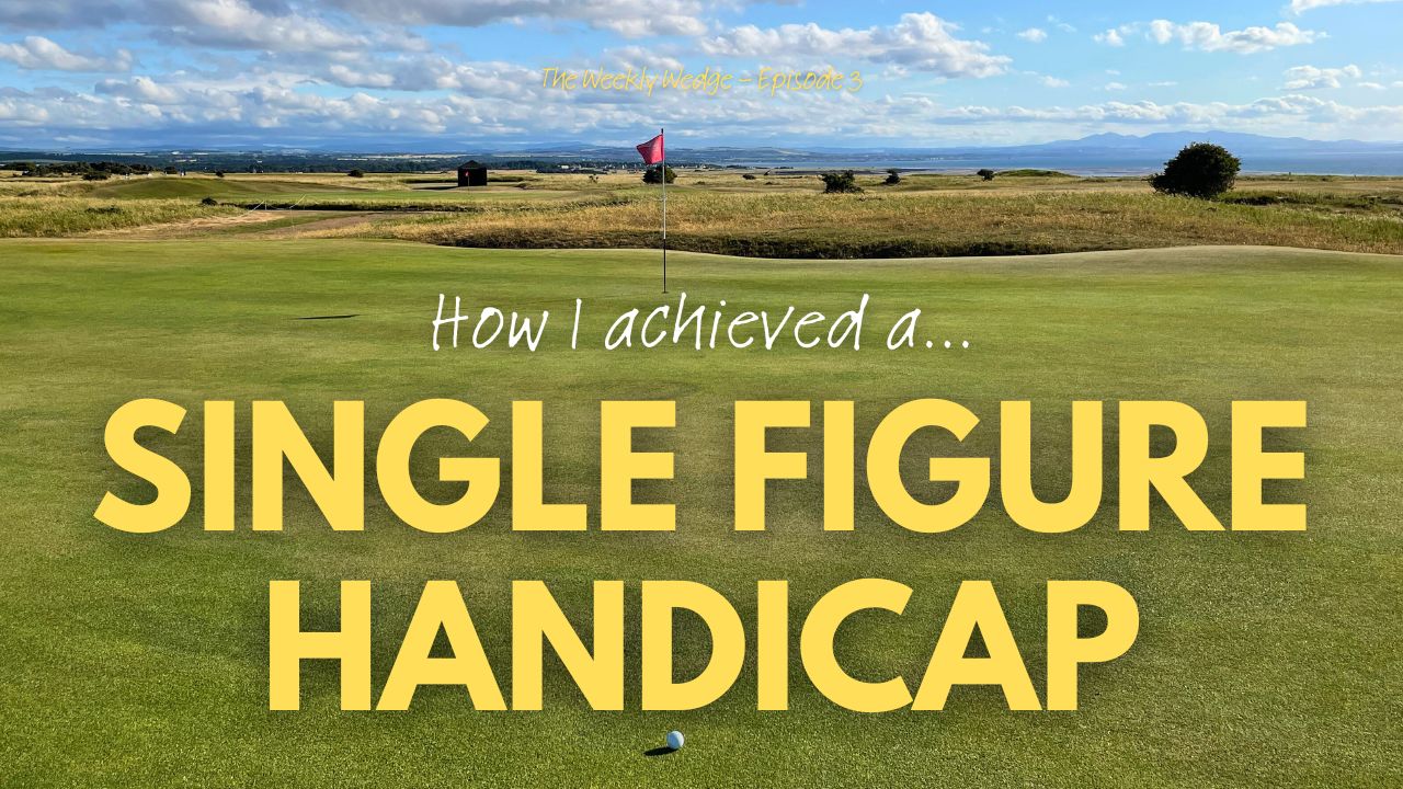 How I became a single figure handicap golfer